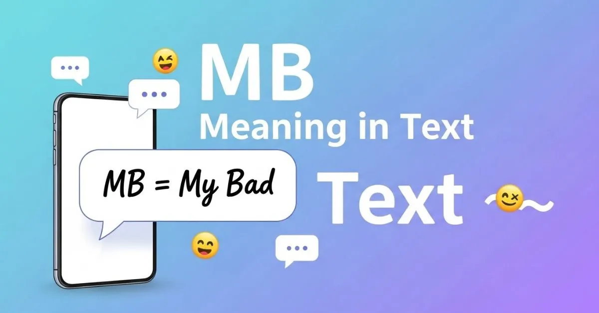 MB Meaning in Text: Full Form, Use, and Examples in 2026